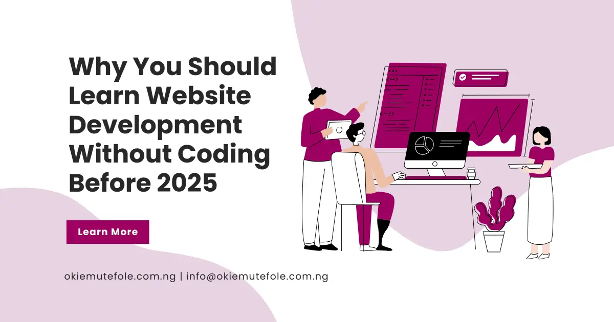 Why You Should Learn Website Development Without Coding Before 2025 Techsavvy